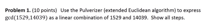 Solved Problem 1. (10 points) Use the Pulverizer (extended | Chegg.com