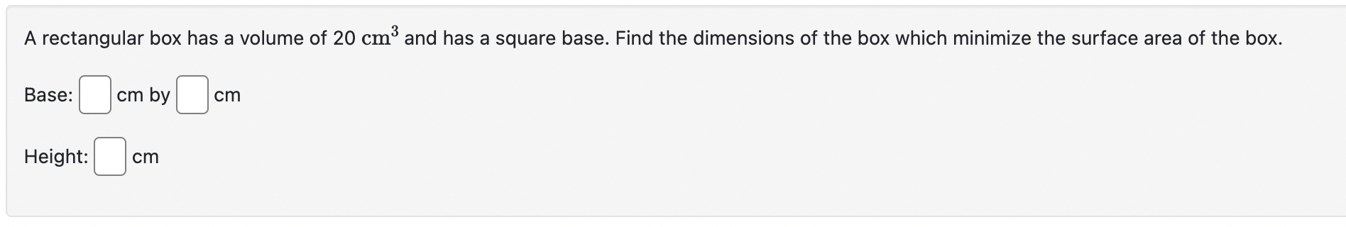 Solved A rectangular box has a volume of 20 cm3 and has a | Chegg.com