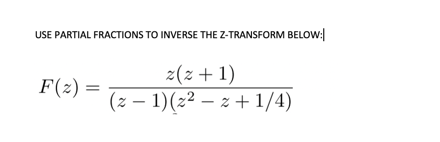 Solved Using Partial Fractions, find the inverse of the | Chegg.com