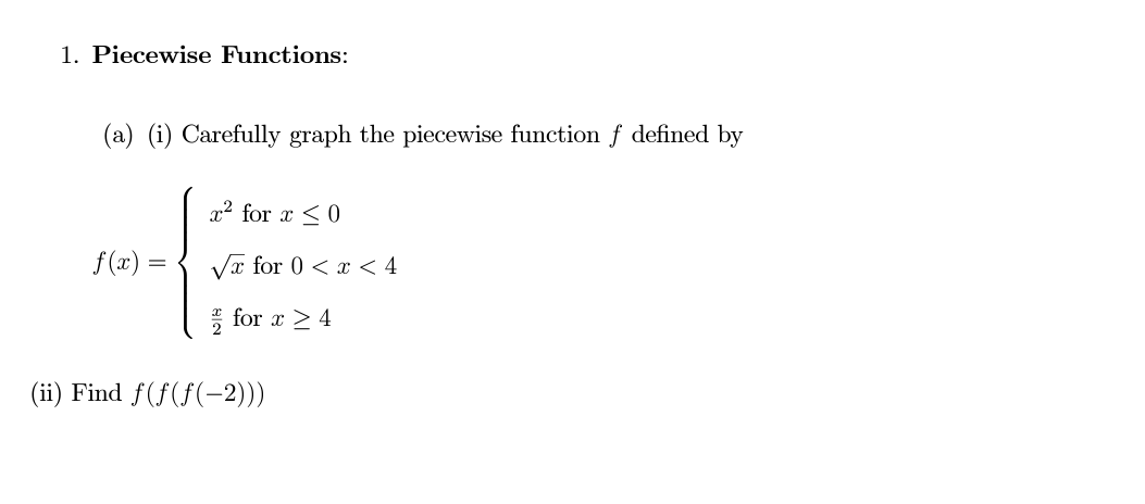 Solved (a) (i) Carefully graph the piecewise function f | Chegg.com