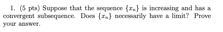 Solved 1. (5 pts) Suppose that the sequence {Xn} is | Chegg.com