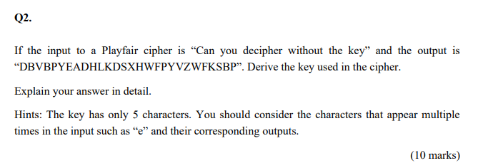 Solved Q2. If the input to a Playfair cipher is “Can you | Chegg.com