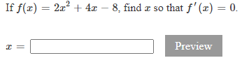 Solved If f(x)=2x2+4x−8, find x so that f′(x)=0. | Chegg.com