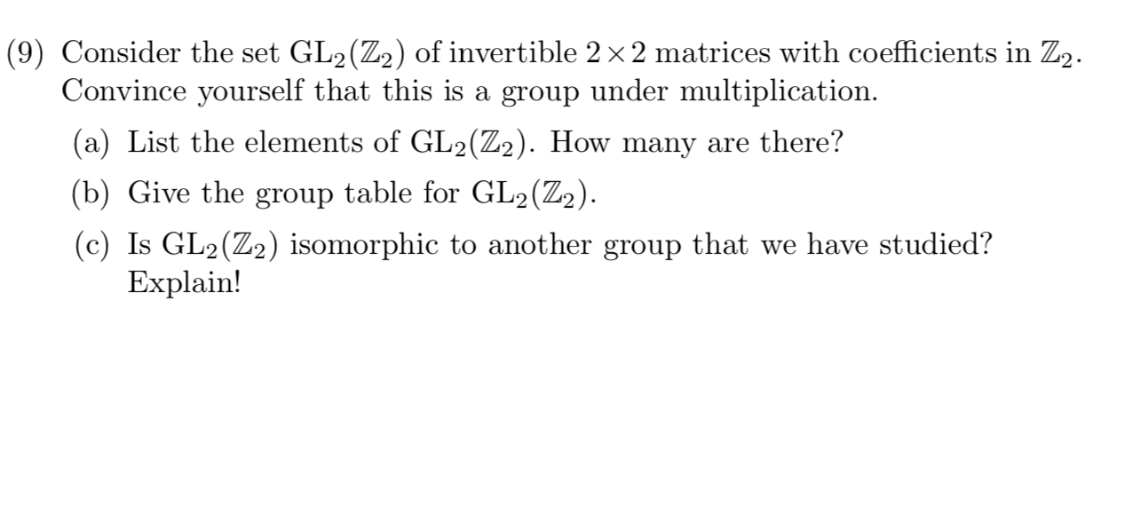 Solved Consider the set GL2(Z2) of invertible 2×2 matrices | Chegg.com