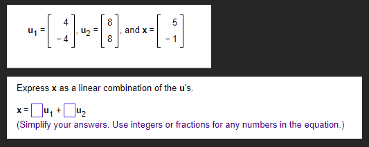 Solved u1=[4−4],u2=[88], and x=[5−1] Express x as a linear | Chegg.com