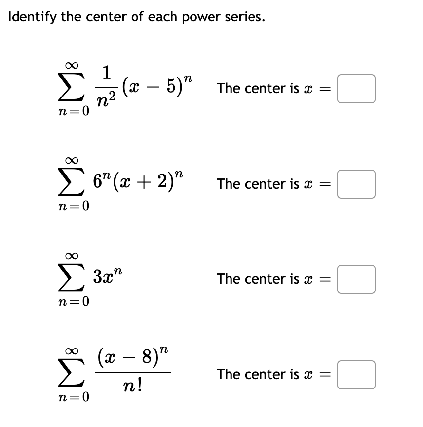 Solved Identify the center of each power series. 1 п E ? (– | Chegg.com