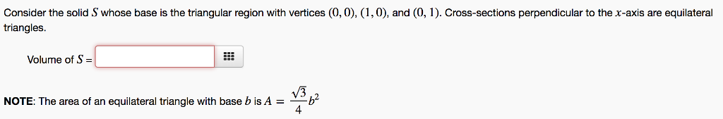 Solved Consider the solid S whose base is the triangular | Chegg.com