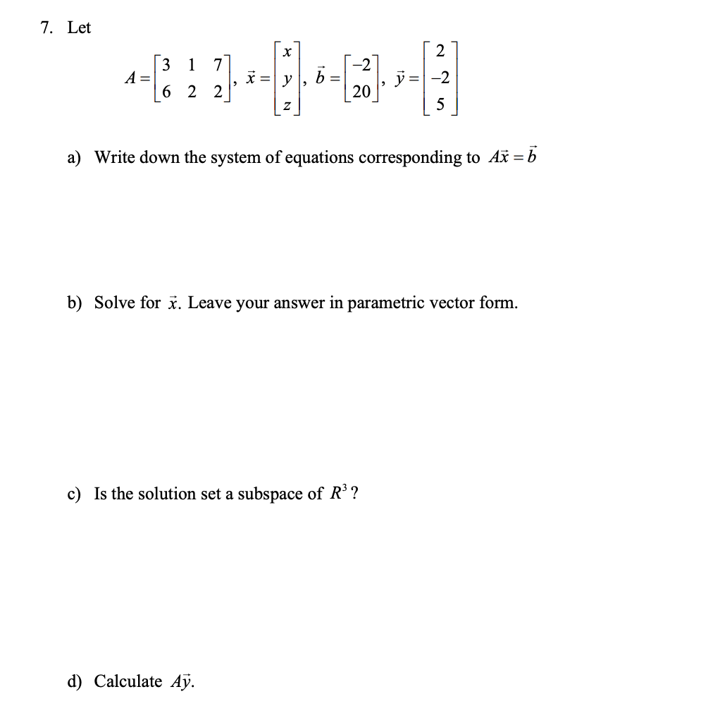 Solved 7. Let X 3 1 7 -2 A= x=y -2 6 2 2 20 Z a) Write down | Chegg.com