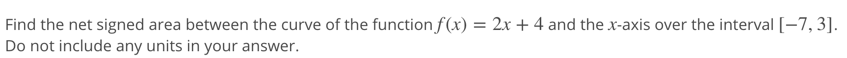Solved Find the net signed area between the curve of the | Chegg.com