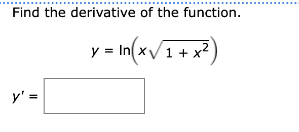 Solved Find the derivative of the function. y=ln(x1+x2) | Chegg.com