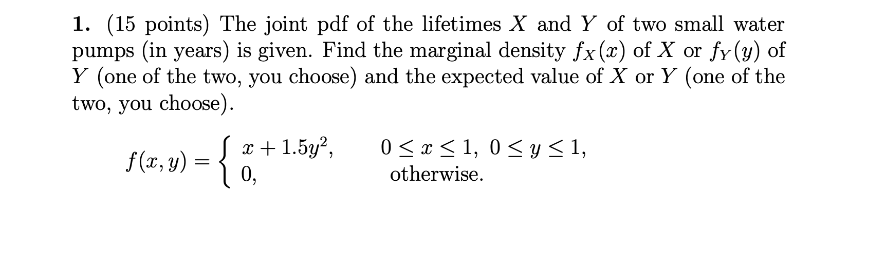 Solved (15 ﻿points) ﻿The joint pdf of the lifetimes x ﻿and Y | Chegg.com