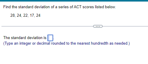 Solved Find the standard deviation of a series of ACT scores | Chegg.com