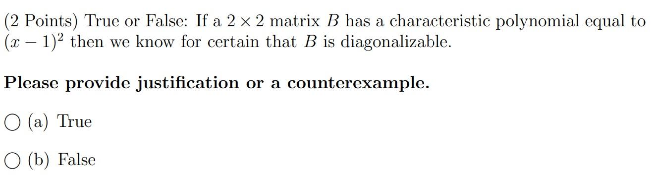 Solved (2 Points) True or False: If a 2 x 2 matrix A has a | Chegg.com