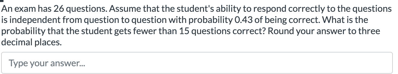 Solved An exam has 26 questions. Assume that the student's | Chegg.com