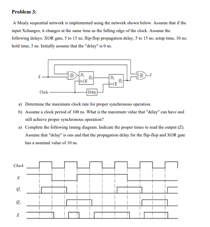 Solved A Mealy Sequential Network Is Implemented Using The 