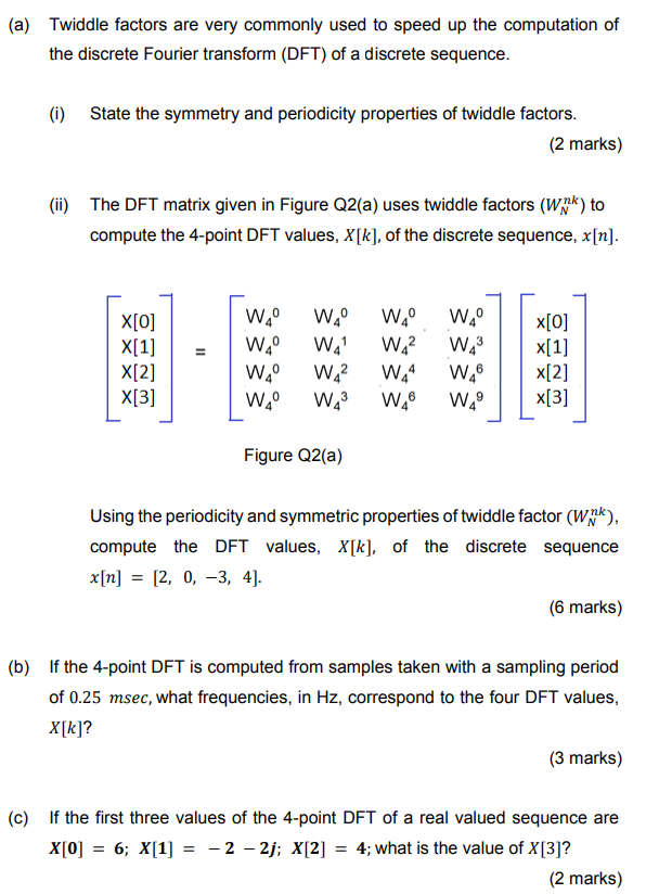 Solved (a) Twiddle factors are very commonly used to speed | Chegg.com