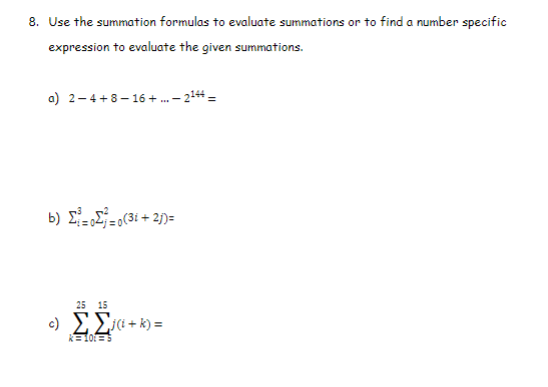 Solved 8. Use the summation formulas to evaluate summations | Chegg.com