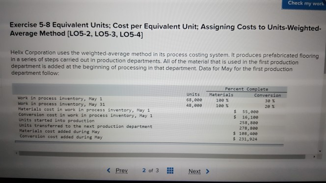 Solved Check my work Exercise 5-8 Equivalent Units; Cost per | Chegg.com