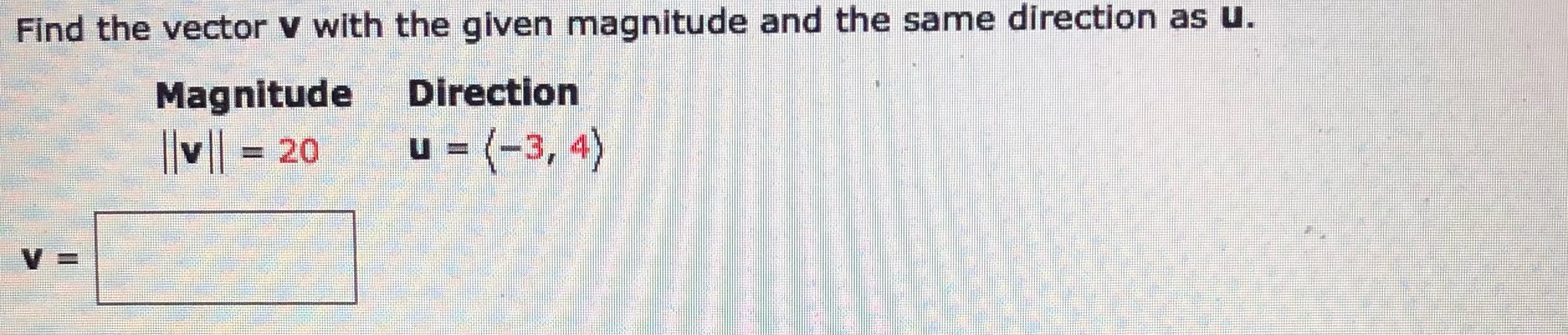 Solved Find the vector v with the given magnitude and the | Chegg.com