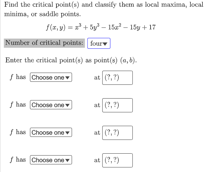 Solved Find the critical point(s) and classify them as local | Chegg.com