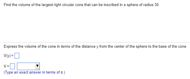 Solved Find the volume of the largest right circular cone | Chegg.com