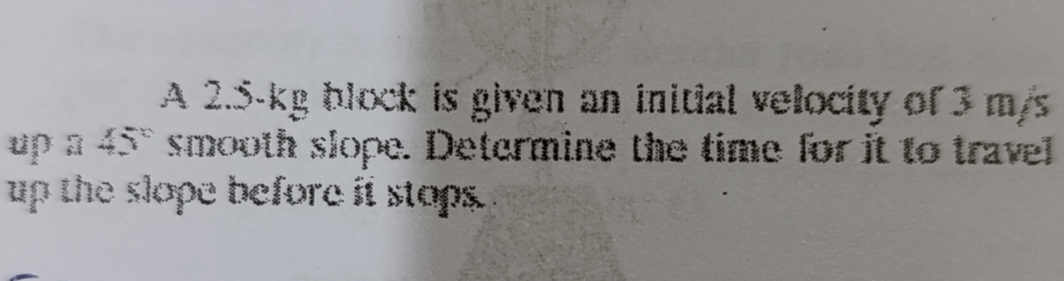 Solved A 2.5 -kg block is given an initial welocity of 3 ﻿ms | Chegg.com