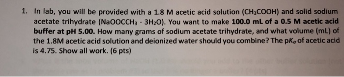 Solved 1. In lab, you will be provided with a 1.8 M acetic | Chegg.com