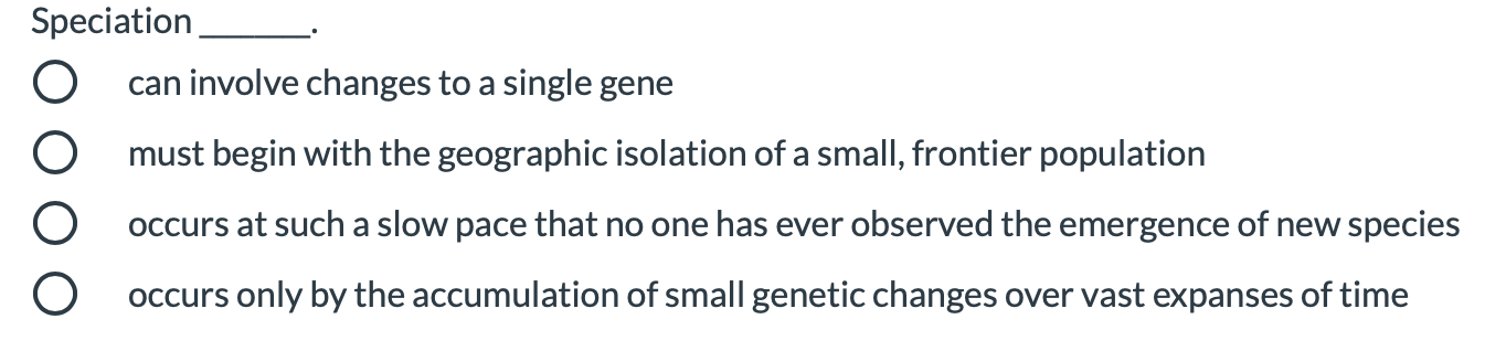 Solved Speciation can involve changes to a single gene must | Chegg.com