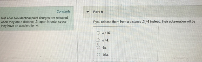 Solved Constants Part A Just after two identical point | Chegg.com