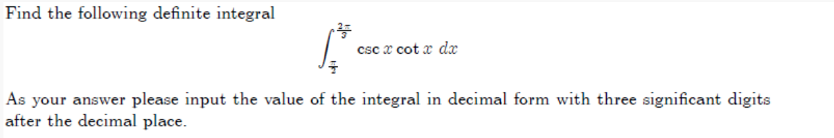 Solved Find the following definite integral Site csc X cot x | Chegg.com