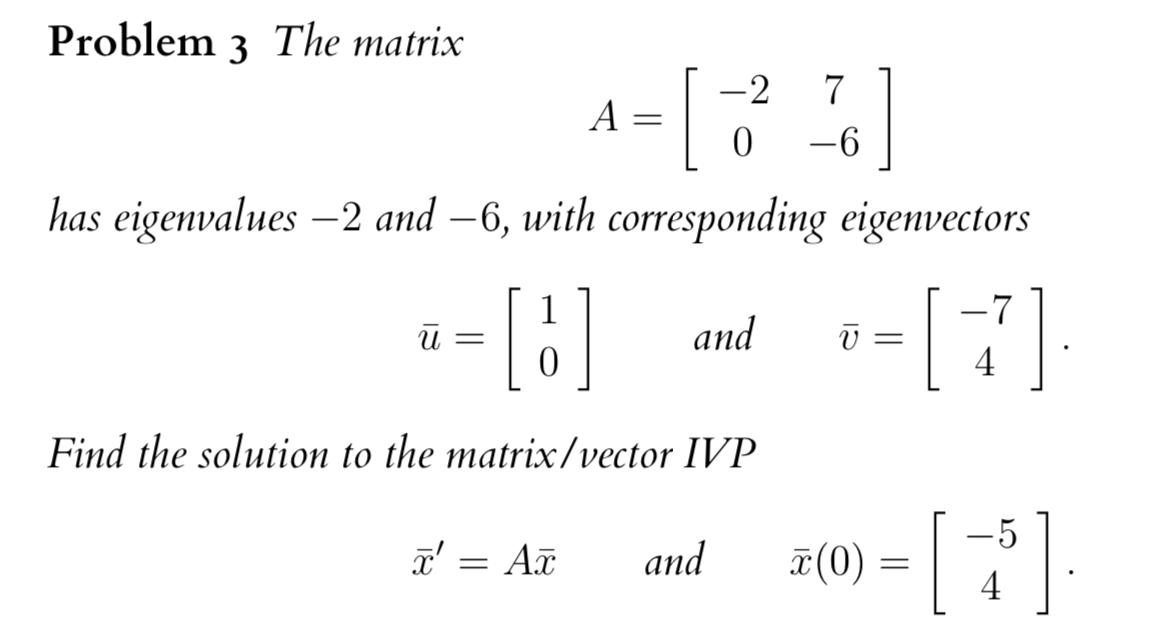 Solved Problem 3 The matrix A=[−207−6] has eigenvalues -2 | Chegg.com