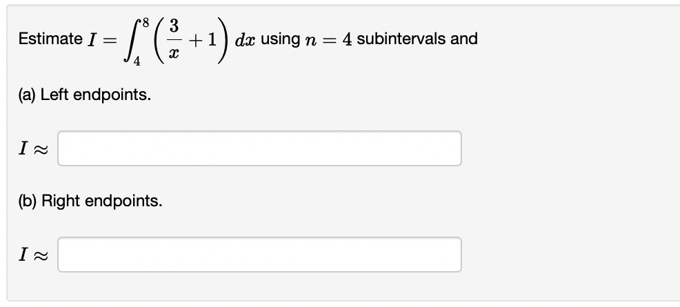 Solved Estimate I=∫48(x3+1)dx using n=4 subintervals and (a) | Chegg.com