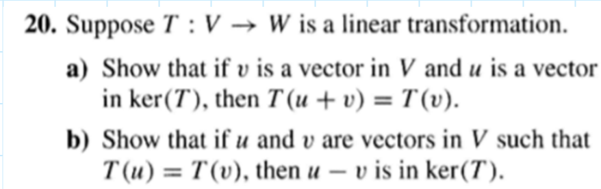 Solved 20. Suppose T:V→W is a linear transformation. a) Show | Chegg.com