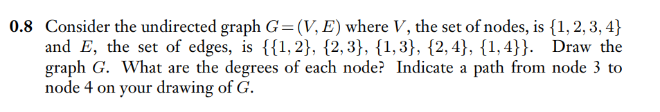 Solved .8 Consider the undirected graph G=(V,E) where V, the | Chegg.com