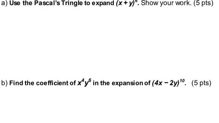 Solved a) ﻿Use the Pascal's Tringle to expand (x+y)°. ﻿Show | Chegg.com