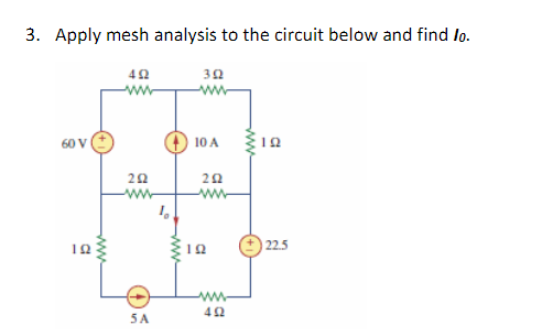 Solved 3. Apply mesh analysis to the circuit below and find | Chegg.com