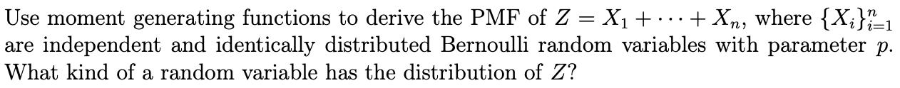 Solved Use moment generating functions to derive the PMF of | Chegg.com