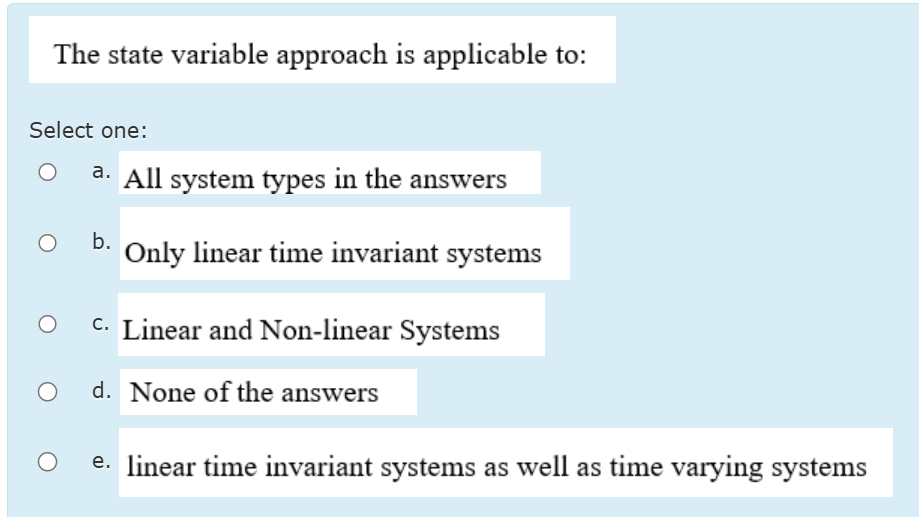 Solved The state variable approach is applicable to:Select | Chegg.com