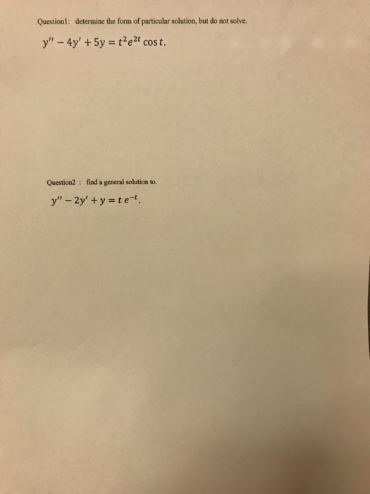 Solved Question1: determine the form of particular solution, | Chegg.com
