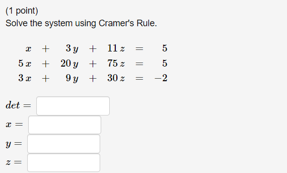Solved (1 point) Solve the system using Cramer's Rule. | Chegg.com