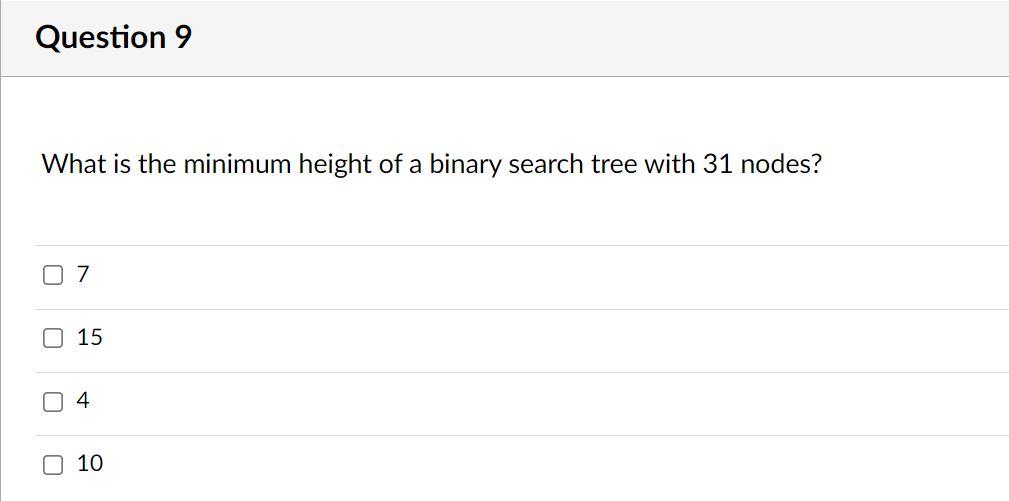 Solved Question 9 What is the minimum height of a binary | Chegg.com
