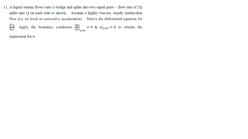 Solved 11. A liquid stream flows onto a wedge and splits | Chegg.com