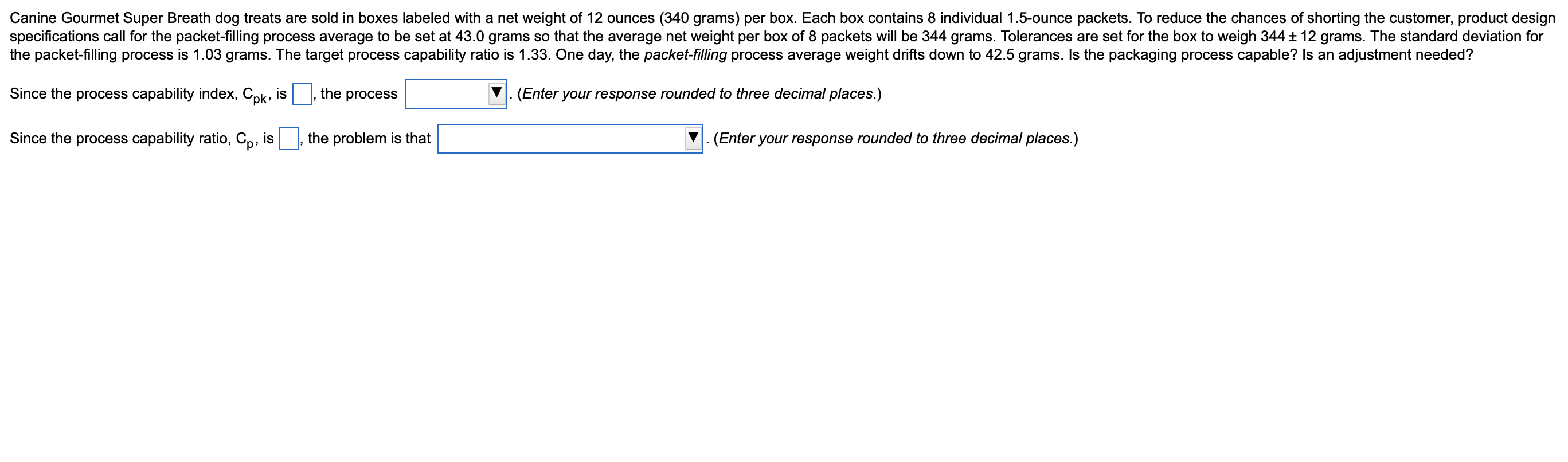 Solved Since the process capability index, Cpk, is , the | Chegg.com