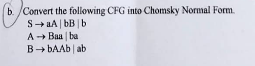 Solved B Convert The Following Cfg Into Chomsky Normal 