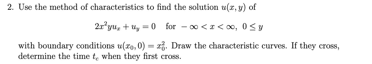 Solved 2. Use the method of characteristics to find the | Chegg.com