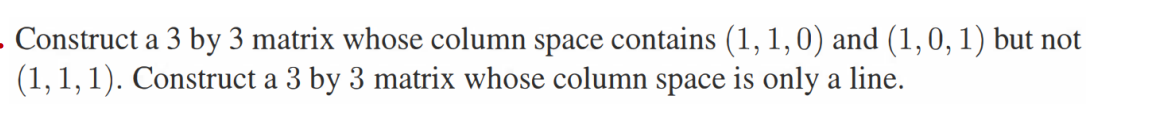 Solved Construct a 3 by 3 matrix whose column space contains | Chegg.com