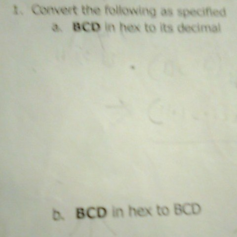 Solved t. Convert the following as specifted a BCD in hex to | Chegg.com