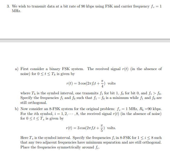Solved 3. We wish to transmit data at a bit rate of 90 kbps | Chegg.com