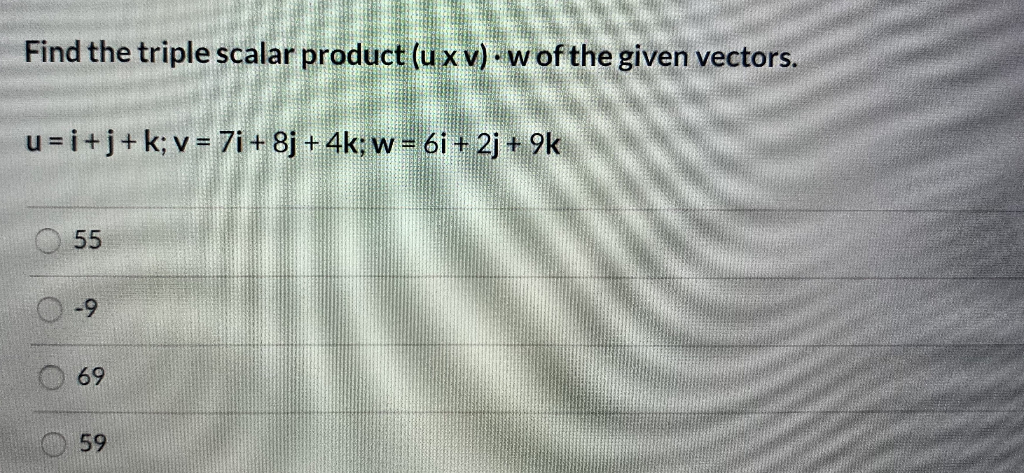 Solved Find the triple scalar product (uxv). w of the given | Chegg.com
