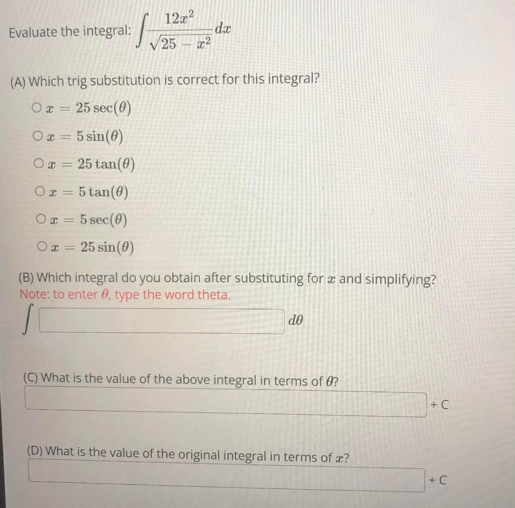 Solved 12x2 Evaluate the integral: / dx 25 - 22 (A) Which | Chegg.com